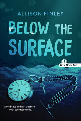 BELOW THE SURFACE (NOAH TEXT E Orca Currents Allison Finley ORCA BOOK PUBL2026 Paperback Noah Text(r) English ISBN：97814...