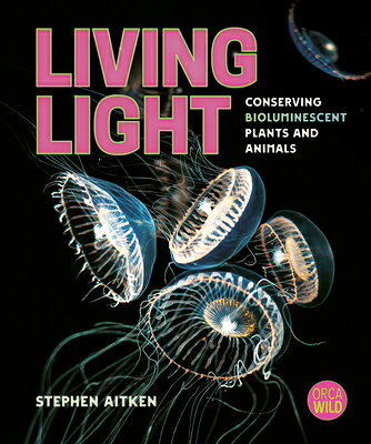 LIVING LIGHT Orca Wild Stephen Aitken ORCA BOOK PUBL2024 Hardcover English ISBN：9781459837294 洋書 Books for kids（児童書） Juv...