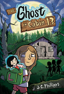 GHOST IN CABIN 13 A GRAPHIC NO Cabin 13 J. C. Phillipps J. C. Phillipps PENGUIN WORKSHOP2026 Hardcover English ISBN：9780...