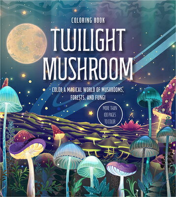 TWILIGHT MUSHROOM COLOR BK Chartwell Coloring Books Editors of Chartwell Books CHARTWELL BOOKS2025 Paperback English ISB...