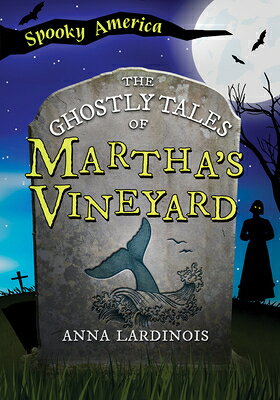 GHOSTLY TALES OF MARTHAS VINEY Spooky America Anna Lardinois ARCADIA CHILDRENS BOOKS2023 Paperback English ISBN：97814671...
