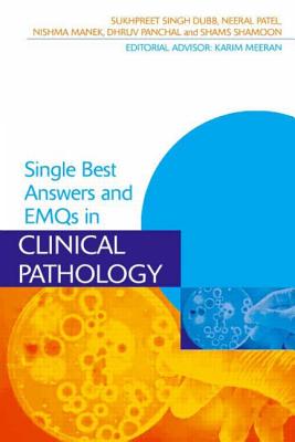 SBAS & EMQS IN CLINICAL PATHOL Medical Finals Revision Sukhpreet Dubb Karim Meeran Neeral Patel CRC PR INC2013 Paperback...