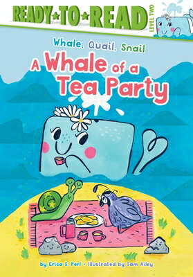 WHALE OF A TEA PARTY Whale, Quail, Snail Erica S. Perl Sam Ailey SIMON SPOTLIGHT2021 Hardcover English ISBN：978153449730...