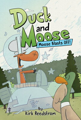 DUCK & MOOSE MOOSE BLASTS OFF Duck and Moose Kirk Reedstrom DISNEY HYPERION2024 Hardcover English ISBN：9781368097307 洋書 ...