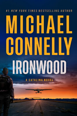 IRONWOOD ーLP A Catalina Novel Michael Connelly LITTLE BROWN & CO2026 Paperback English ISBN：9780316607308 洋書 Fiction & L...
