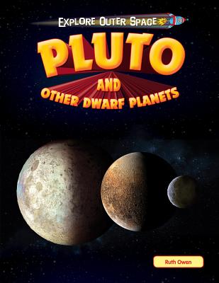 PLUTO & OTHER DWARF PLANETS Explore Outer Space Ruth Owen WINDMILL BOOKS2013 Library　Binding English ISBN：9781615337309 ...