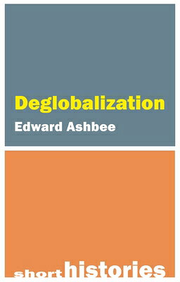 DEGLOBALIZATION Short Histories Edward Ashbee AGENDA PUB2024 Hardcover English ISBN：9781788217309 洋書 Social Science（社会科学...