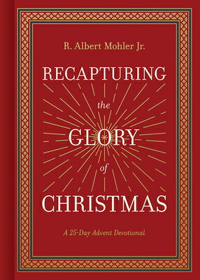 RECAPTURING THE GLORY OF XMAS R. Albert Mohler Jr B&H PUB GROUP2024 Hardcover English ISBN：9781430097310 洋書 Social Scien...