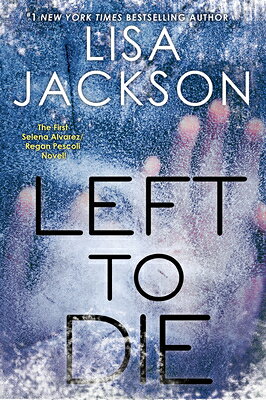 LEFT TO DIE Alvarez & Pescoli Novel Lisa Jackson KENSINGTON PUB CORP2019 Paperback English ISBN：9781496717313 洋書 Fiction...