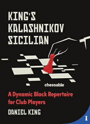 KINGS KALASHNIKOV SICILIAN Daniel King CHESSABLE2022 Hardcover English ISBN：9789493257313 洋書 Family life & Comics（生活＆コミッ...