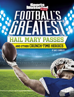 FOOTBALLS GREATEST HAIL MARY P Sports Illustrated Kids Crunch Time Matt Chandler CAPSTONE PR2020 Hardcover English ISBN：...