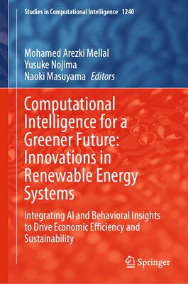 COMPUTATIONAL INTELLIGENCE FOR Studies in Computational Intelligence Mohamed Arezki Mellal Yusuke Nojima Naoki Masuyama ...