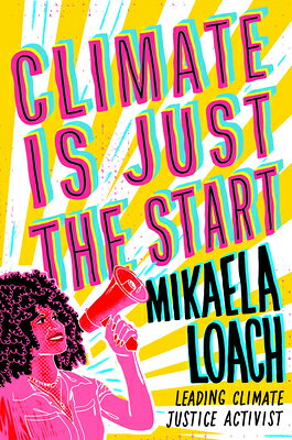 CLIMATE IS JUST THE START Mikaela Loach BRIGHT MATTER BOOKS2025 Hardcover English ISBN：9780593897324 洋書 Books for kids（児...