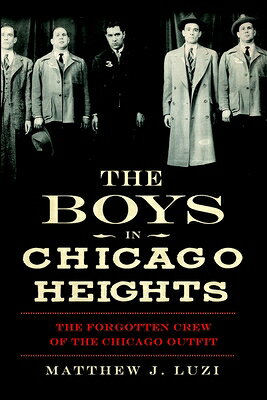 BOYS IN CHICAGO HEIGHTS True Crime Matthew J. Luzi HISTORY PR2012 Paperback English ISBN：9781609497330 洋書 Social Science...