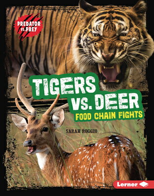 TIGERS VS DEER Predator vs. Prey Sarah Roggio LERNER PUBN2025 Library　Binding English ISBN：9798765647332 洋書 Books for ki...