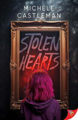 STOLEN HEARTS Michele Castleman BOLD STROKES BOOKS2024 Paperback English ISBN：9781636797335 洋書 NonーClassifiable（その他）
