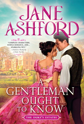 GENTLEMAN OUGHT TO KNOW The Duke's Estates Jane Ashford SOURCEBOOKS CASABLANCA2023 Mass　Market　Paperbound English ISBN：9...