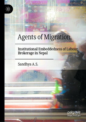 AGENTS OF MIGRATION Sandhya A. S. PALGRAVE MACMILLAN2026 Hardcover English ISBN：9789819587346 洋書 Social Science（社会科学） So...