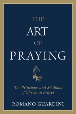 ART OF PRAYING Romano Guardini SOPHIA INST PR1995 Paperback English ISBN：9780918477347 洋書 Social Science（社会科学） Religion