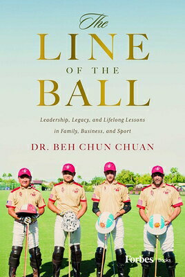 LINE OF THE BALL Beh Chun Chuan FORBESBOOKS2025 Hardcover English ISBN：9798887507347 洋書 Fiction & Literature（小説＆文芸） Biog...