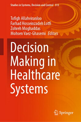 DECISION MAKING IN HEALTHCARE Studies in Systems, Decision and Control Tofigh Allahviranloo Farhad Hosseinzadeh Lotfi Zo...