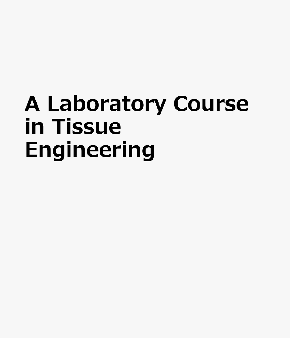 LAB COURSE IN TISSUE ENGINEERI Melissa Kurtis Micou Dawn Kilkenny CRC PR INC2017 Hardcover English ISBN：9781138407350 洋書...