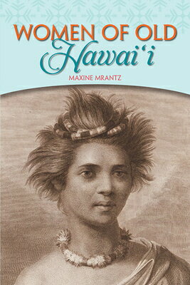 WOMEN OF OLD HAWAII Maxine Mrantz MUTUAL PUB2022 Paperback English ISBN：9781949307351 洋書 Social Science（社会科学） History
