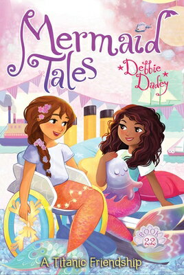 MERMAID TALES #22 TITANIC FRIE Mermaid Tales Debbie Dadey Tatevik Avakyan ALADDIN2022 Paperback English ISBN：97815344573...