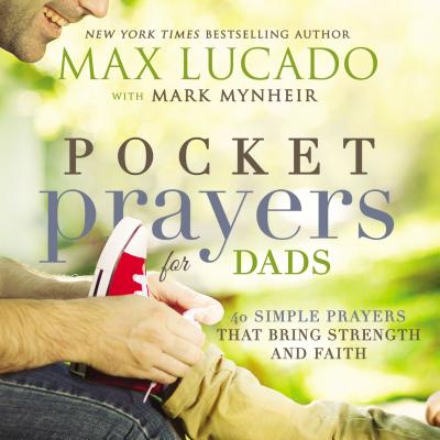PCKT PRAYERS FOR DADS Pocket Prayers with Max Lucado Max Lucado THOMAS NELSON PUB2016 Hardcover English ISBN：97807180773...