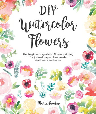 DIY WATERCOLOR FLOWERS DIY Watercolor Marie Boudon DAVID & CHARLES2019 Paperback English ISBN：9781446307359 洋書 Art & Ent...