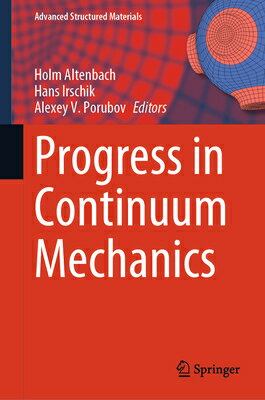 PROGRESS IN CONTINUUM MECHANIC Advanced Structured Materials Holm Altenbach Hans Irschik Alexey V. Porubov SPRINGER NATU...