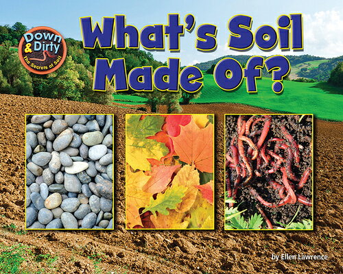 WHAT IS SOIL MADE OF Down & Dirty: The Secrets of Soil Ellen Lawrence BEARPORT PUB CO INC2019 Paperback English ISBN：978...