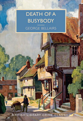DEATH OF A BUSYBODY British Library Crime Classics George Bellairs Martin Edwards POISONED PEN PR2017 Paperback English ...