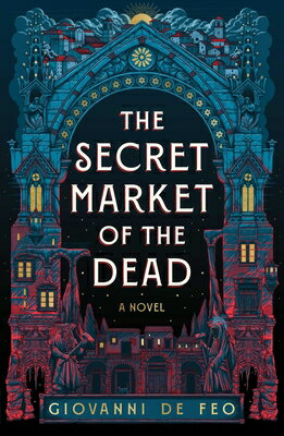SECRET MARKET OF THE DEAD Giovanni de Feo SAGA PR2025 Hardcover English ISBN：9781668077368 洋書 Fiction & Literature（小説＆文芸...