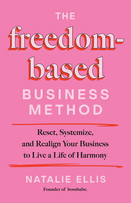 FREEDOMーBASED BUSINESS METHOD Natalie Ellis HAY HOUSE2026 Hardcover English ISBN：9781401997373 洋書 Business & SelfーCultur...