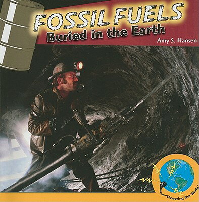 FOSSIL FUELS Powering Our World Amy S. Hansen POWERKIDS PR2010 Paperback English ISBN：9781435897380 洋書 Books for kids（児童...