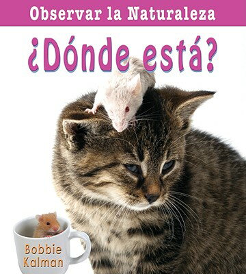 SPAーDONDE ESTA Observar La Naturaleza Bobbie Kalman CRABTREE PUB2008 Paperback Spanish ISBN：9780778787389 洋書 Books for k...