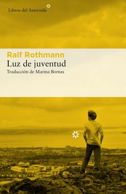 SPAーLUZ DE JUVENTUD Ralf Rothmann LIBROS DEL ASTEROIDE S L U2019 Paperback Spanish ISBN：9788417007393 洋書 Fiction & Liter...