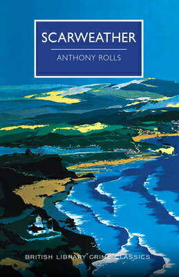 SCARWEATHER British Library Crime Classics Anthony Rolls Martin Edwards POISONED PEN PR2017 Paperback English ISBN：97814...