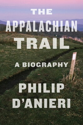 APPALACHIAN TRAIL Philip D'Anieri MARINER BOOKS2022 Paperback English ISBN：9780358697404 洋書 Social Science（社会科学） History