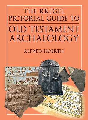 KREGEL PICT GT OT ARCHAEOLOGY Kregel Pictorial Guide Alfred Hoerth KREGEL PUBN2010 Paperback English ISBN：9780825427404 ...