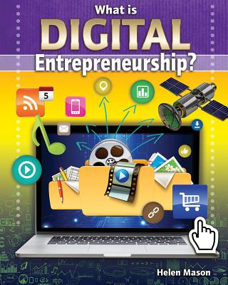 WHAT IS DIGITAL ENTREPRENEURSH Your StartーUp Starts Now! a Guide to Entrepreneurship Helen Mason CRABTREE PUB2016 Hardco...