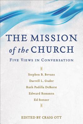 MISSION OF THE CHURCH Craig Ott Stephen B. Bevans Darrell Guder BAKER PUB GROUP2016 Paperback English ISBN：9780801097409...