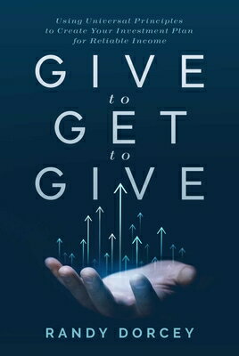GIVE TO GET TO GIVE Randy Dorcey ADVANTAGE MEDIA GROUP2023 Hardcover English ISBN：9781642257410 洋書 Business & SelfーCultu...