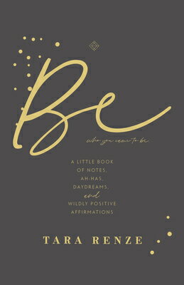 BE WHO YOU CAME TO BE A LITTLE Tara Renze AMPLIFY PUB GROUP2025 Paperback English ISBN：9798891387416 洋書 Business & Selfー...
