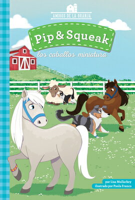 SPAーPIP & SQUEAK LOS CABALLOS Amigos de la Granja Set 2 (Farmyard Friends) Lisa Mullarkey Paula Franco CALICO KID2023 Li...