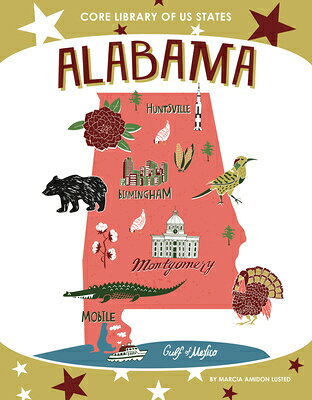 ALABAMA Core Library of Us States Marcia Amidon Lusted CORE LIB2022 Library　Binding English ISBN：9781532197420 洋書 Books ...