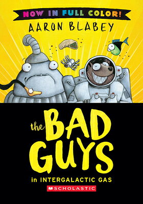 BAD GUYS IN INTERGALACTIC GAS Bad Guys Aaron Blabey Aaron Blabey SCHOLASTIC2026 Hardcover English ISBN：9798225037420 洋書 ...