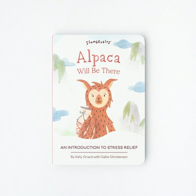 ALPACA WILL BE THERE Kelly Oriard Callie Christensen Kristen Adam SLUMBERKINS2022 Board　Books English ISBN：9781955377423...