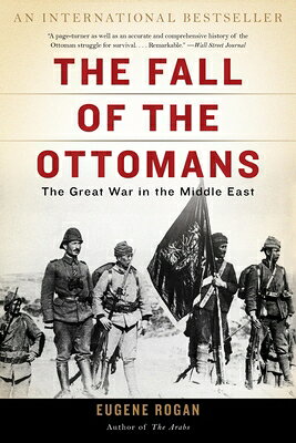 FALL OF THE OTTOMANS Eugene Rogan BASIC BOOKS2016 Paperback English ISBN：9780465097425 洋書 Social Science（社会科学） History
